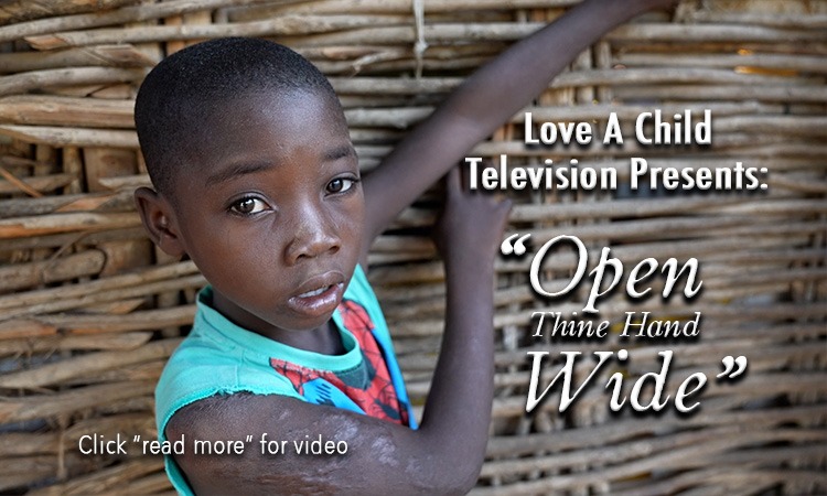 LAC TV Program “Open Thine Hand Wide” Begins Friday! - Love A Child